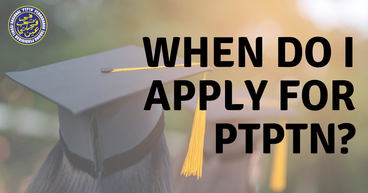 When do I apply for PTPTN?
