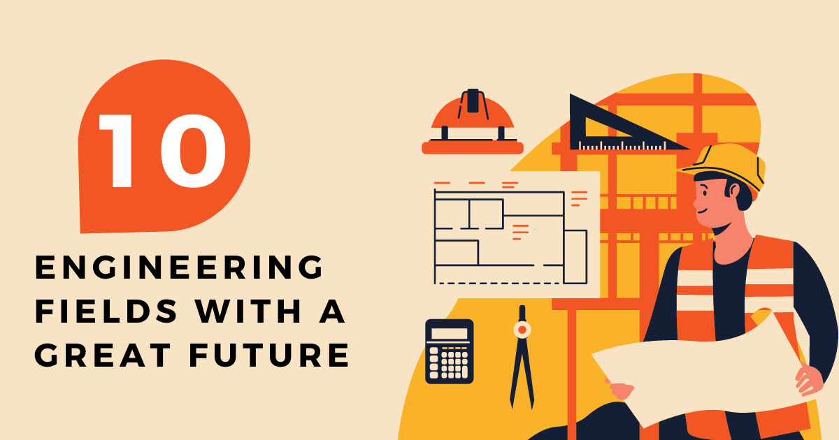 10 Engineering Fields with a Great Future