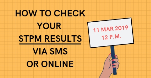How to Check Your STPM 2018 Results via SMS & Online (12 PM TODAY!)