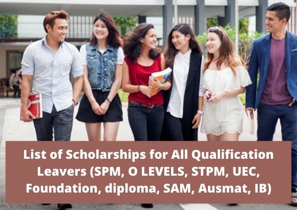 List of Scholarships for All Qualification Leavers (SPM, O LEVELS, STPM ...