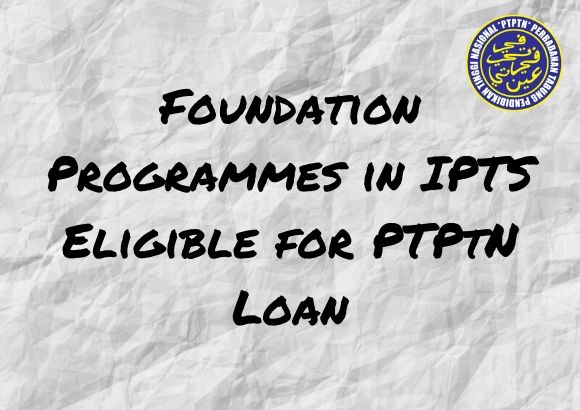 Foundation Programmes in IPTS Eligible for PTPTN Loan