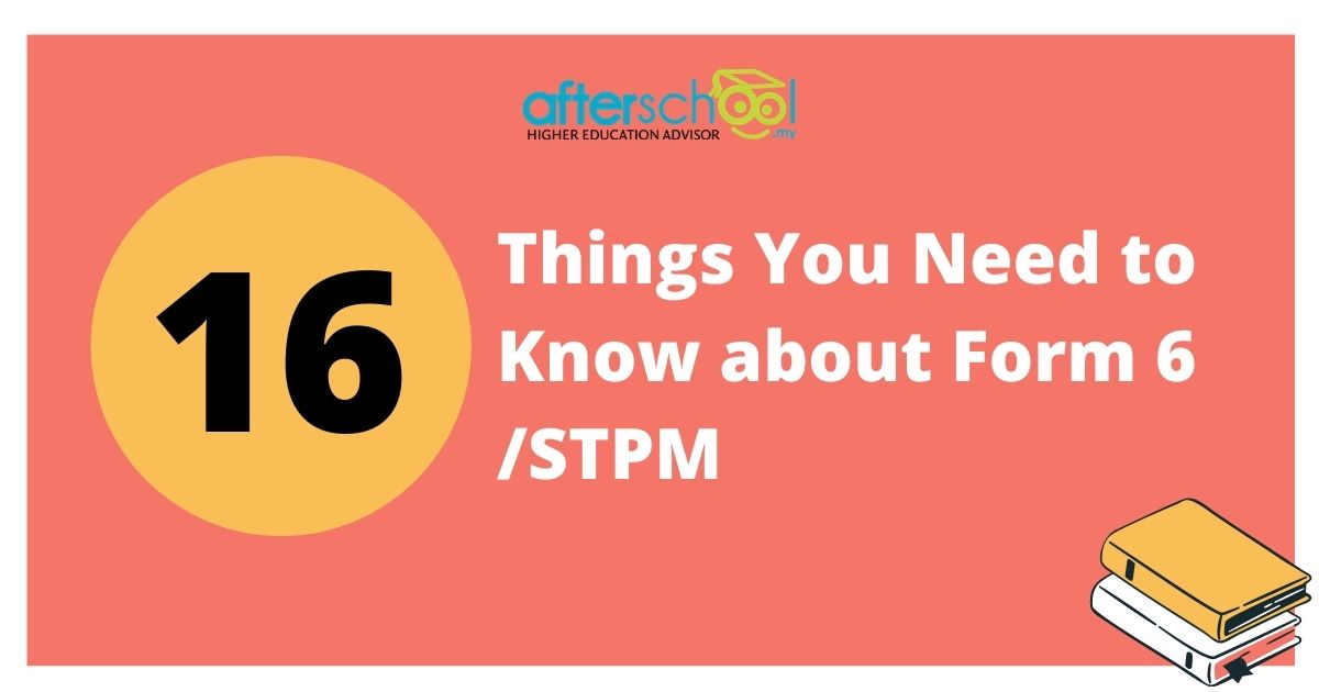 16 Things You Need to Know about Form 6/STPM