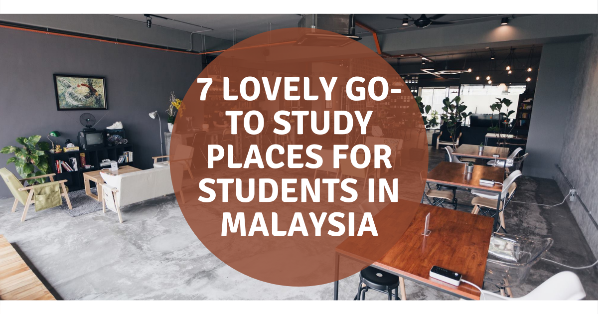 Go-to Study Places for Students in Malaysia