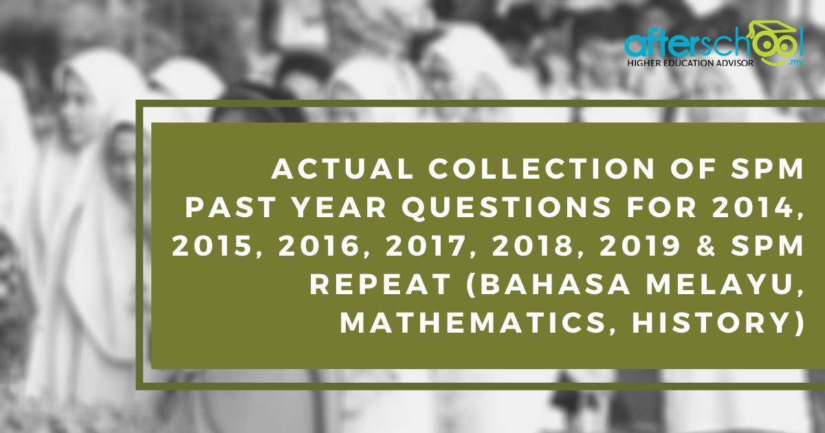 Actual Collection of SPM Past Year Questions for 2014, 2015, 2016, 2017 ...