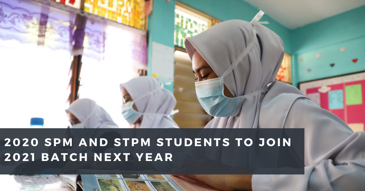 2020 SPM and STPM students to Join 2021 Batch Next Year