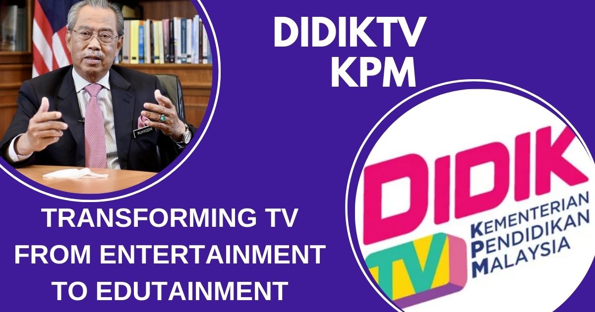 DidikTV KPM- Transforming TV from Entertainment to Edutainment
