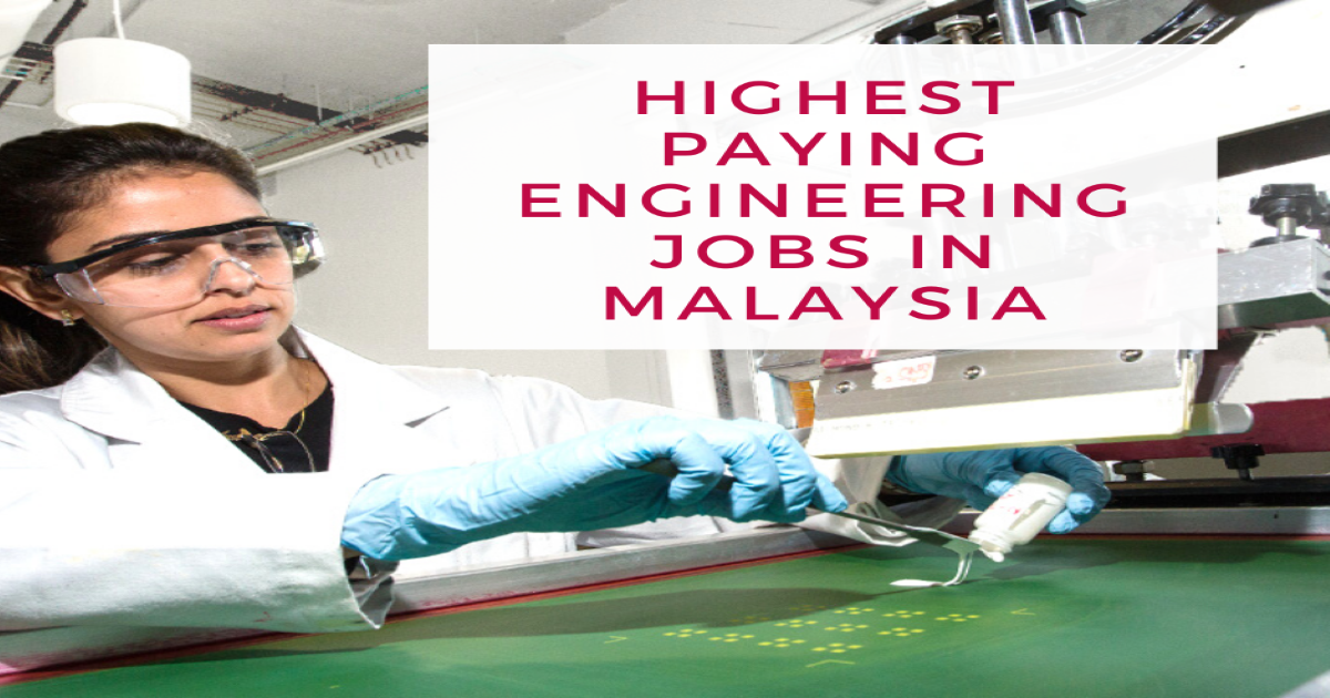 Highest Paying Engineering Jobs in Malaysia