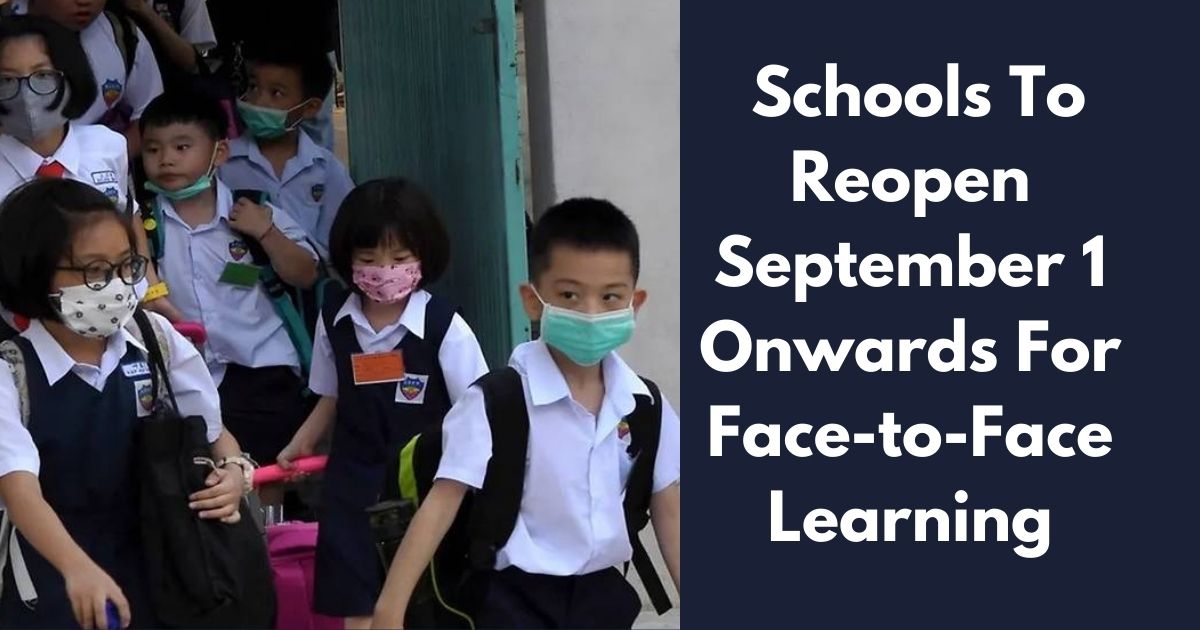 Schools To Reopen September 1 Onwards For Face-to-Face Learning