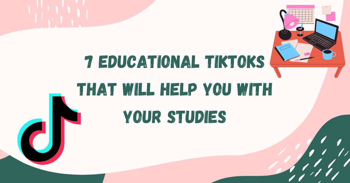 7 Educational TikToks That Will Help You With Your Studies