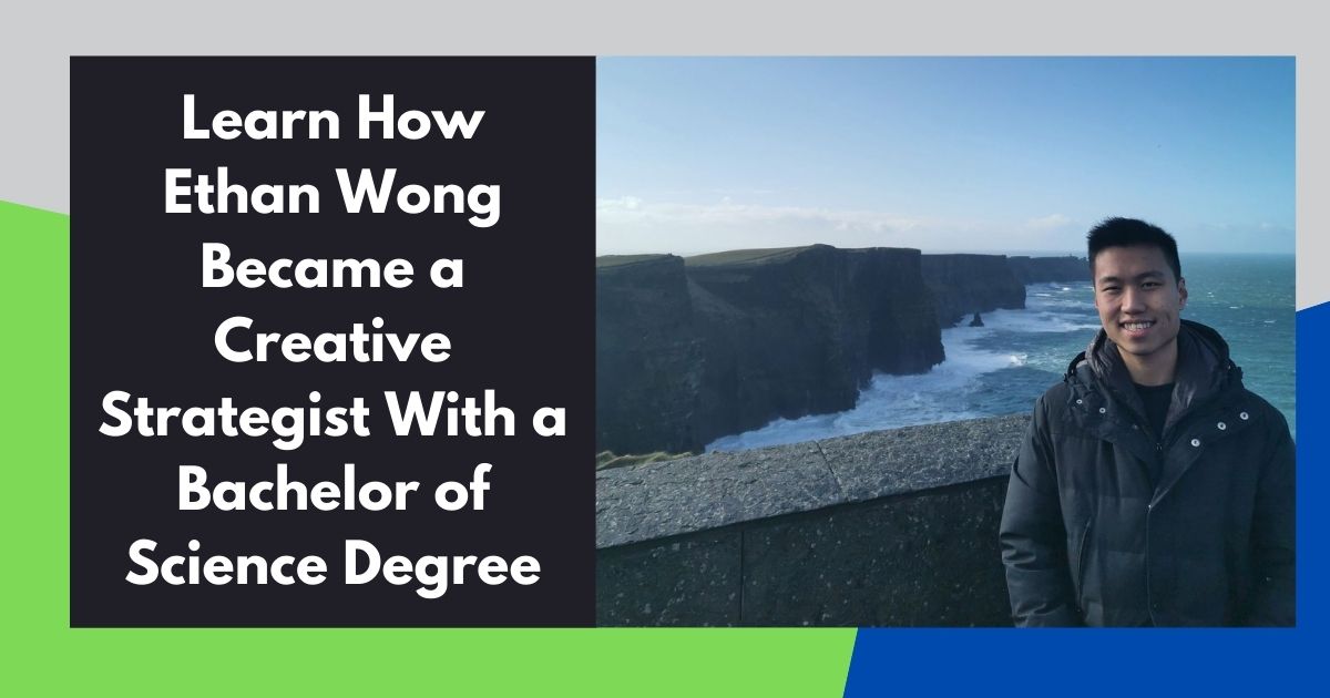Learn How Ethan Wong Became a Creative Strategist With a Bachelor of ...