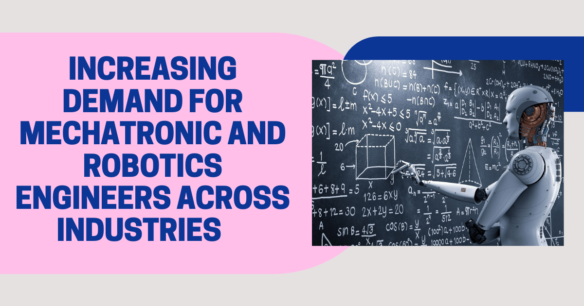 Increasing Demand for Mechatronic and Robotics Engineers Across Industries