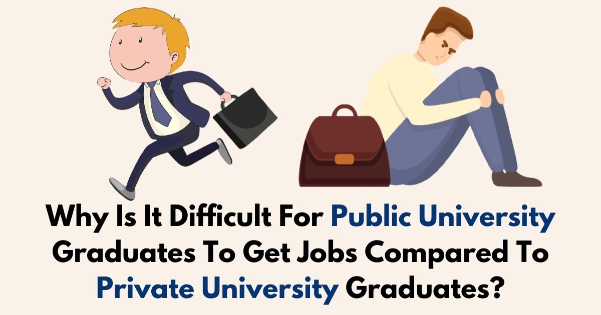 Why Is It Difficult For Public University Graduates To Get Jobs ...